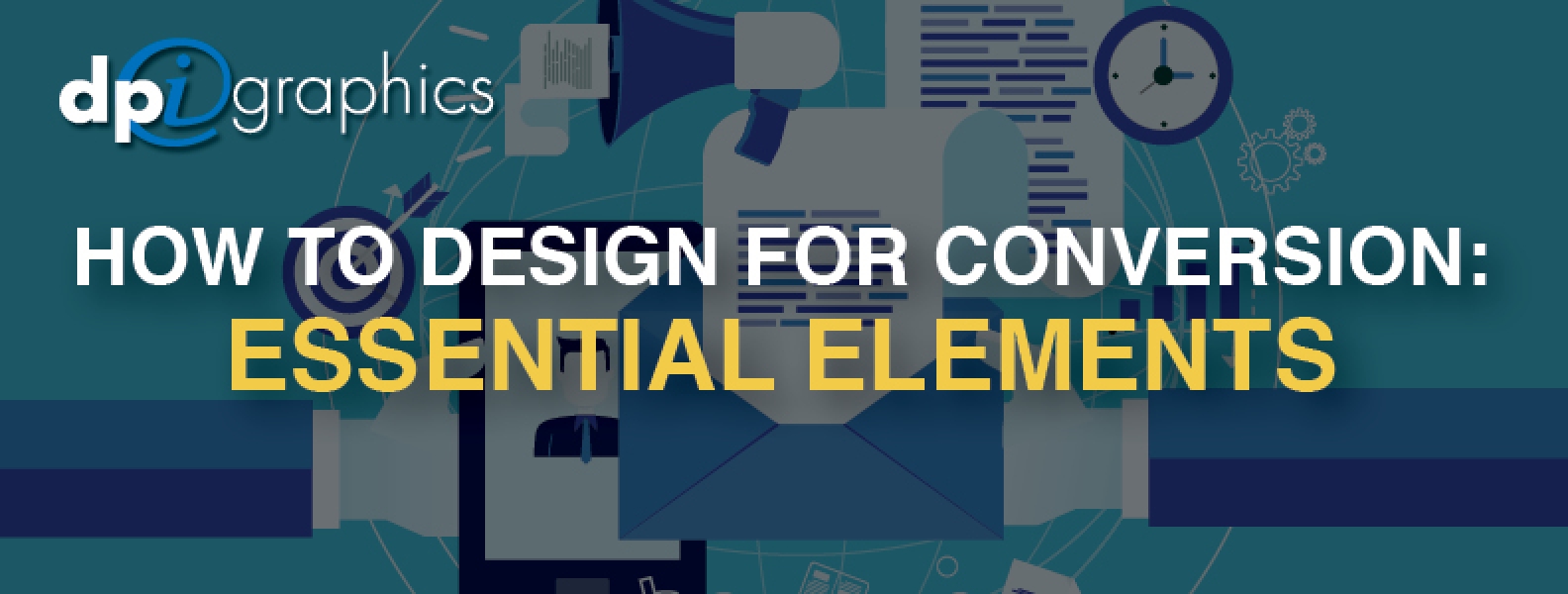 How to Design for Conversion: Essential Elements - DPi Graphics