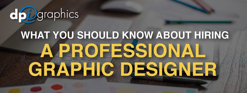 What You Should Know About Hiring a Professional Graphic Designer
